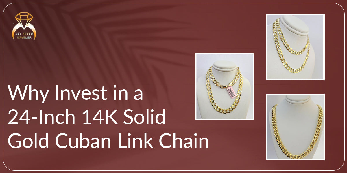 Why Invest in a 24-Inch 14K Solid Gold Cuban Link Chain? – MEJ
